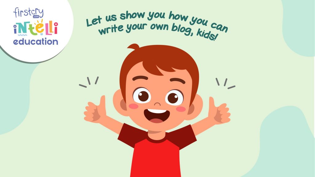 Cool New Gig: Teach Your Child How To Blog - Firstcry Intelli Education