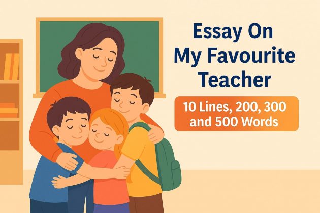 Essay On My Favourite Teacher - 10 Lines, Short and Long Essay